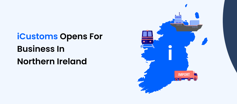ICustoms Opens For Business In Northern Ireland