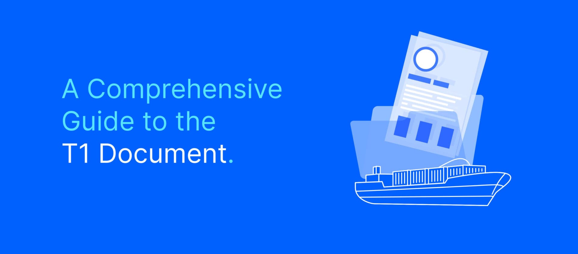 T1 Document Explained: Your Guide to Streamlined Customs