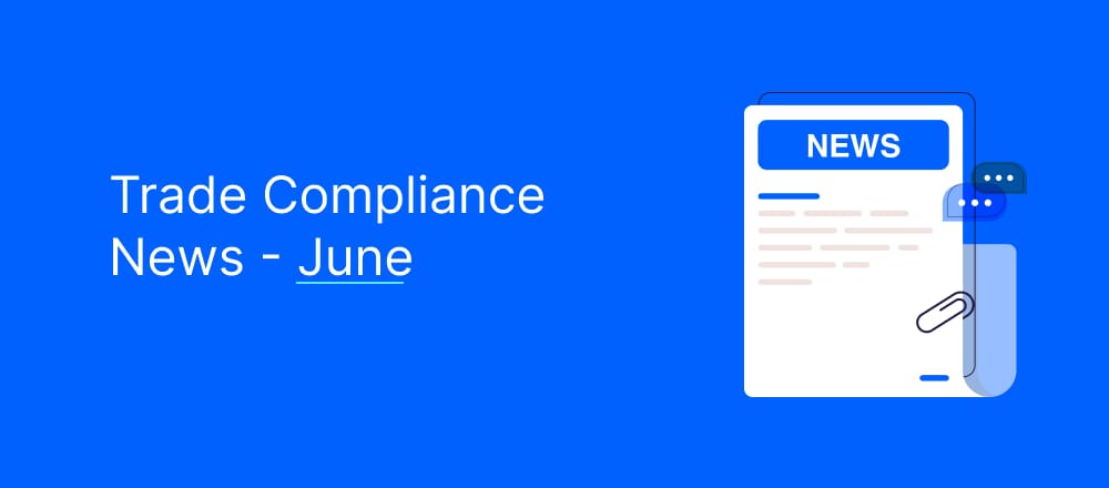 Trade Compliance News - June 2024 - iCustoms