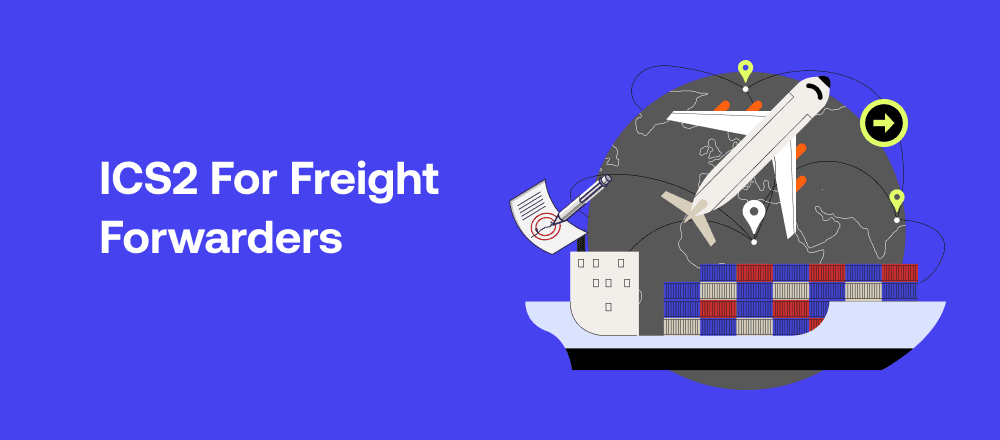 Everything Freight Forwarders Must Know About ICS2